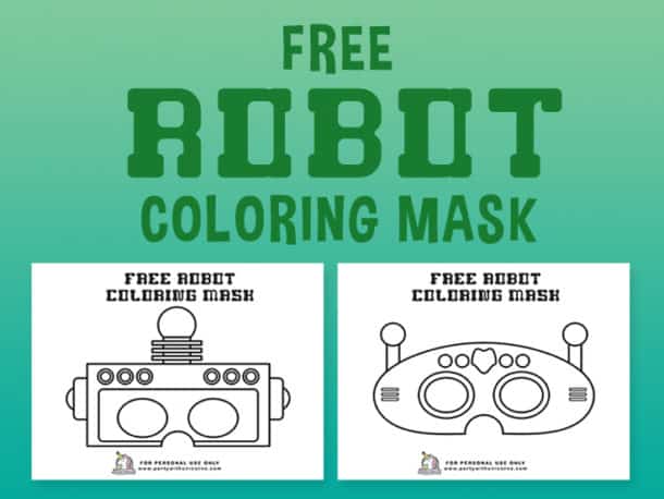 Free Robot Mask Printables Available For Download - Party with Unicorns